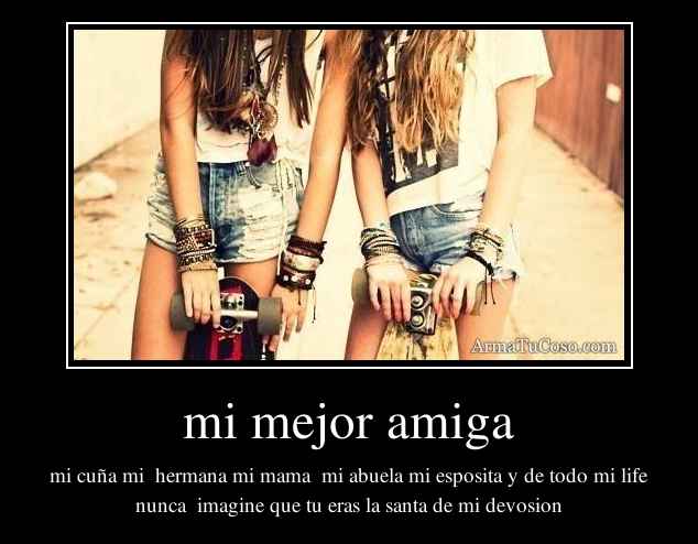 mi mejor amiga